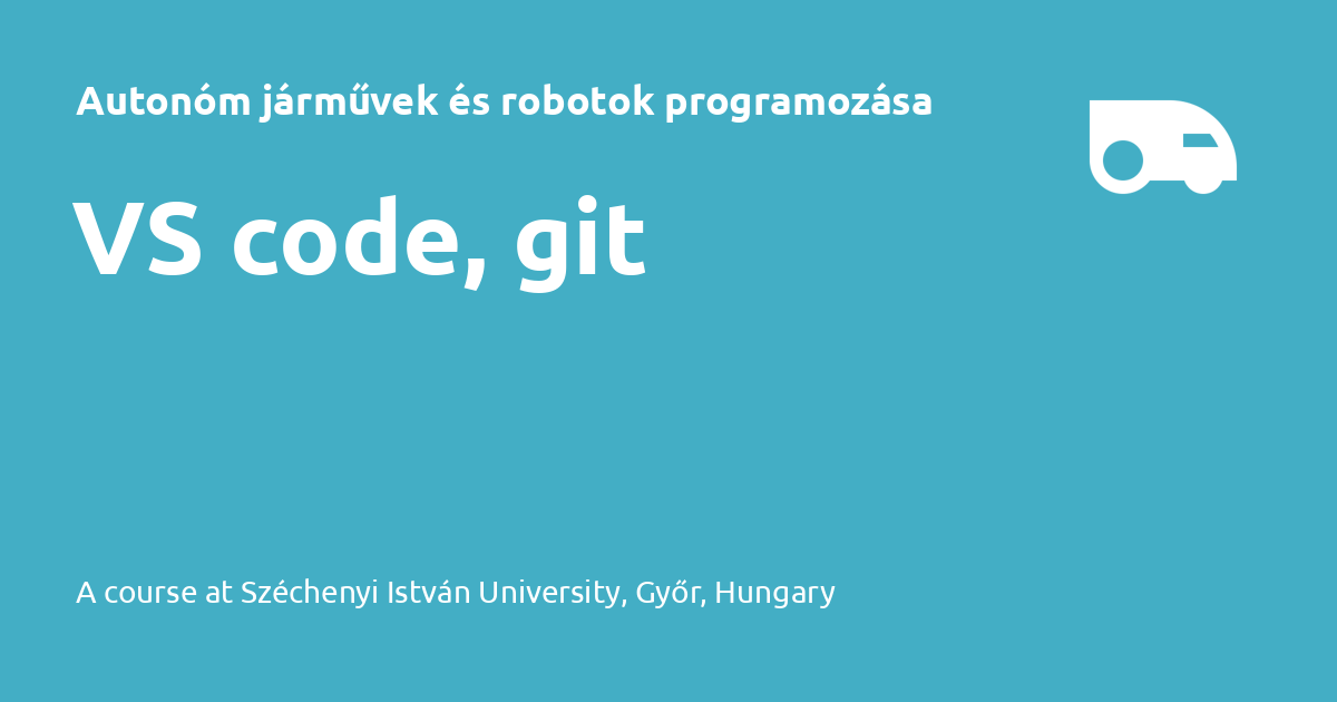 VS code, git - Autonóm járművek és robotok programozása
